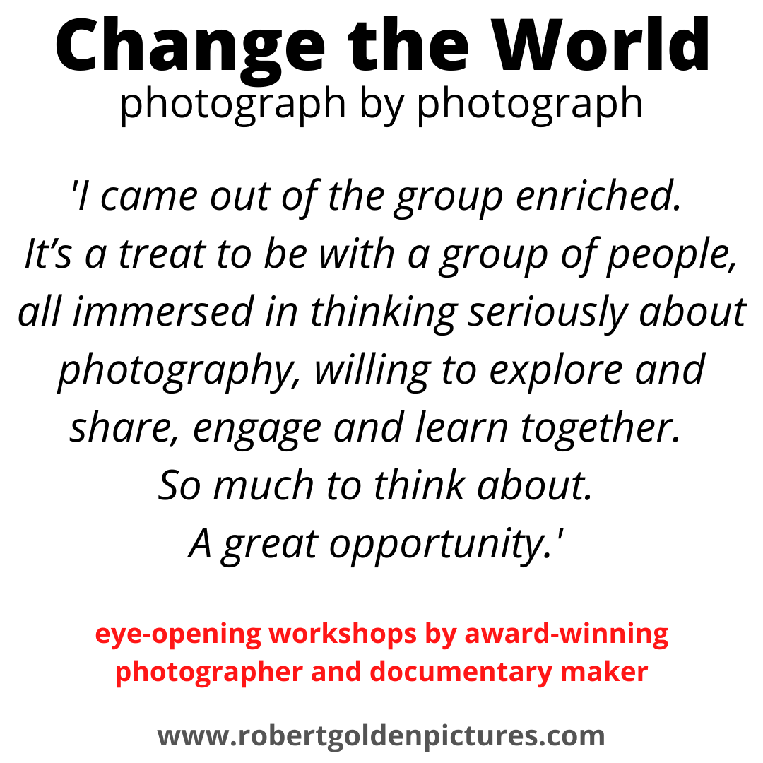 HOW TO CHANGE THE WORLD PHOTO BY PHOTO - Robert Golden Pictures